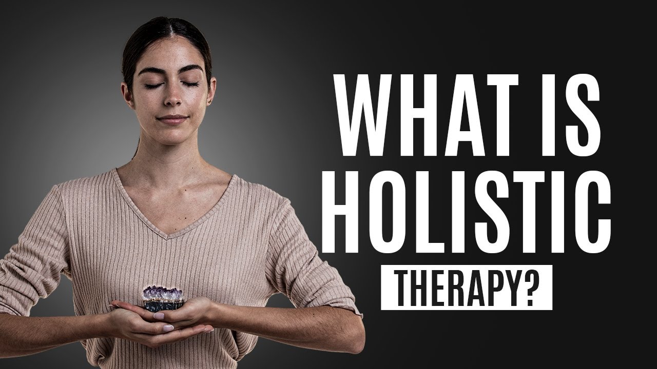 What is Holistic Therapy? How to Integrate Mental Health and ...
