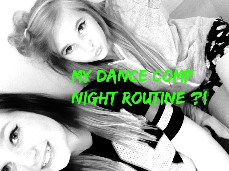 My Dance Comp Night Routine ? - YouTube