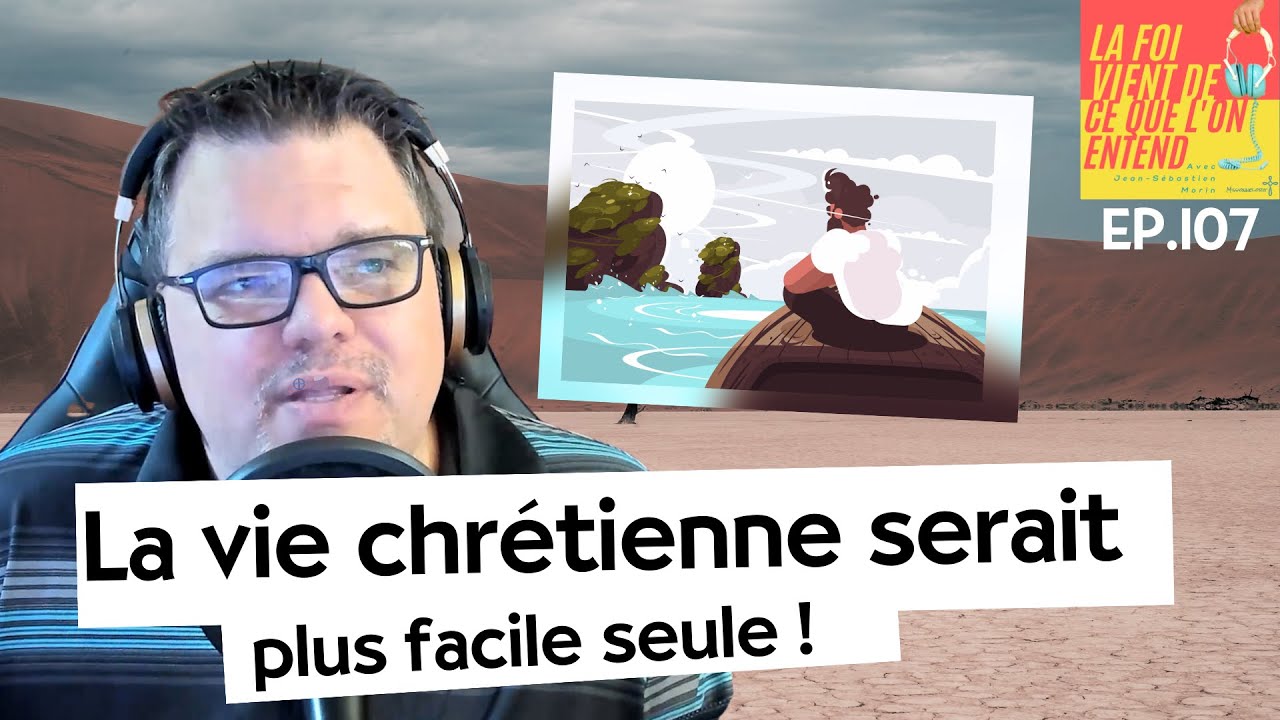 La vie chrétienne serait tellement plus facile toute seule ! - YouTube