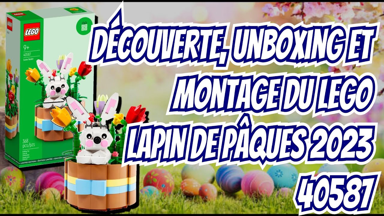 Vidéo Spéciale Pâques # - Découverte et Unboxing Lego lapin de pâques ...