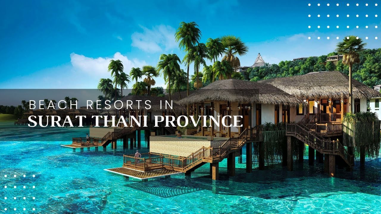 Rakesh Rajdev Picks: Best Beach Resorts in Surat Thani Province - YouTube
