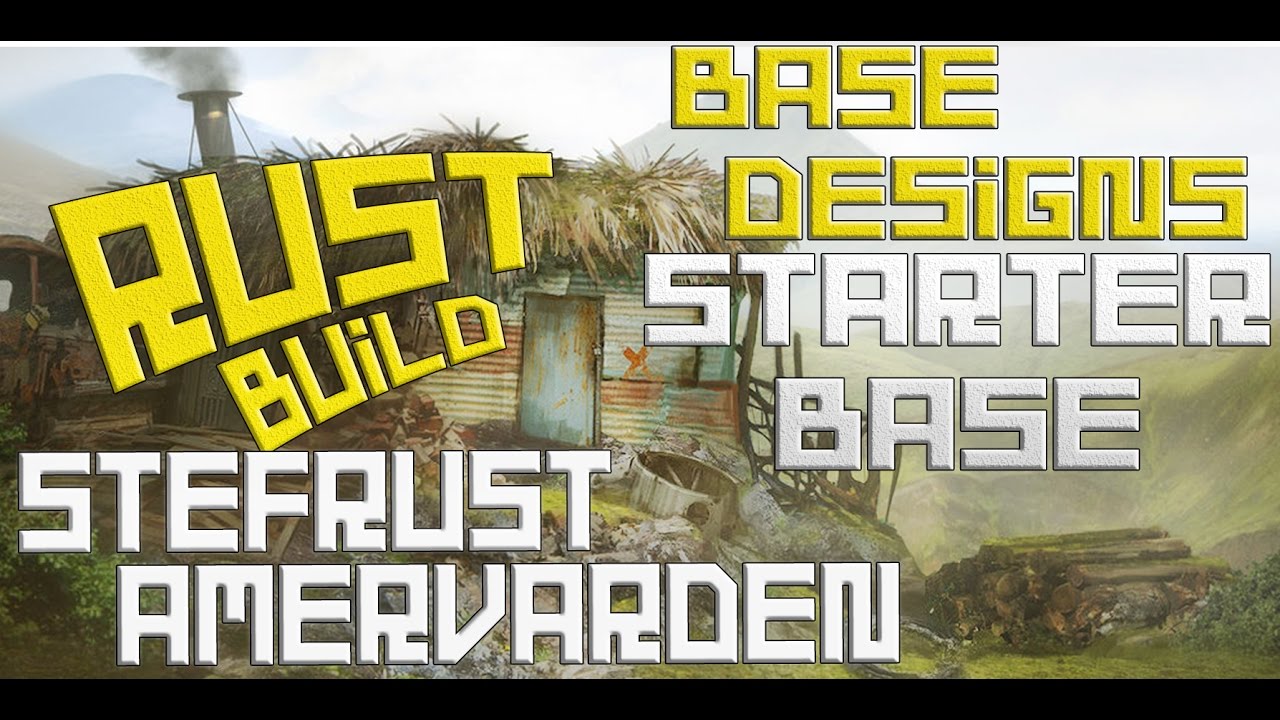 Rust |How To Build a Starterbase | Rust 2016 | Designs Tutorial solo ...