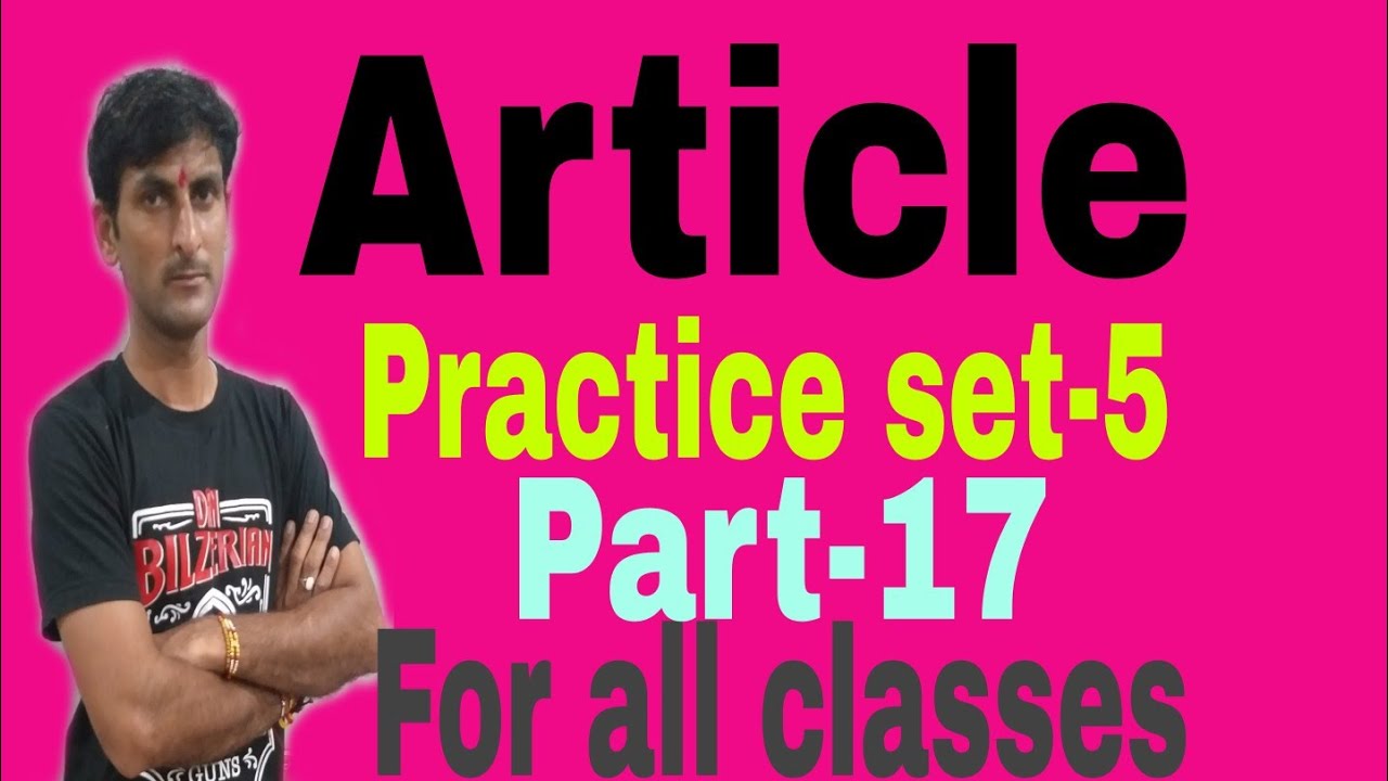 Article. practice set-5 with explanation, For all classes,part -17 ...