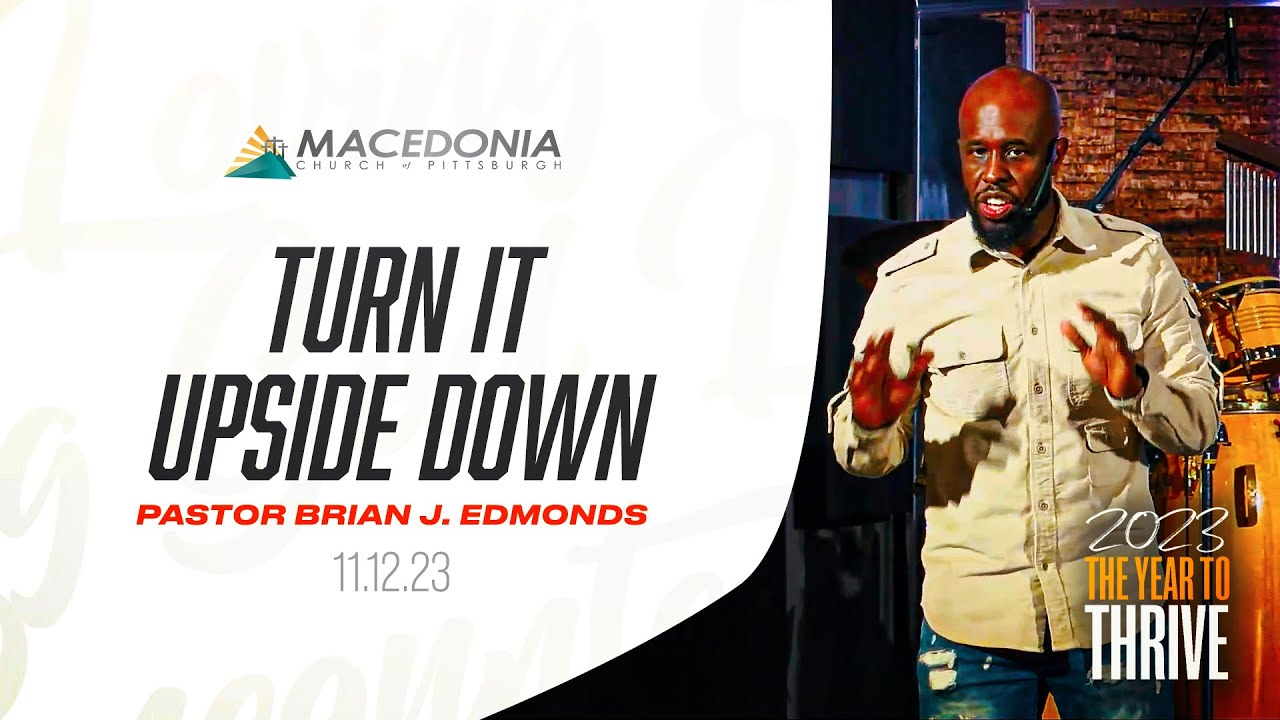Turn It Upside Down (November 12th, 2023) | Pastor Brian J. Edmonds #TimeToTHRIVE #mcop - YouTube