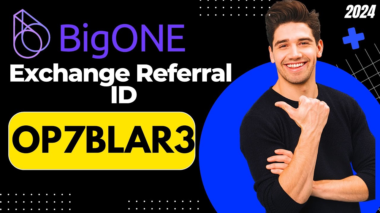 BigONE Exchange Referral Id [OP7BLAR3] || Up To 10% Discount On Fees ...