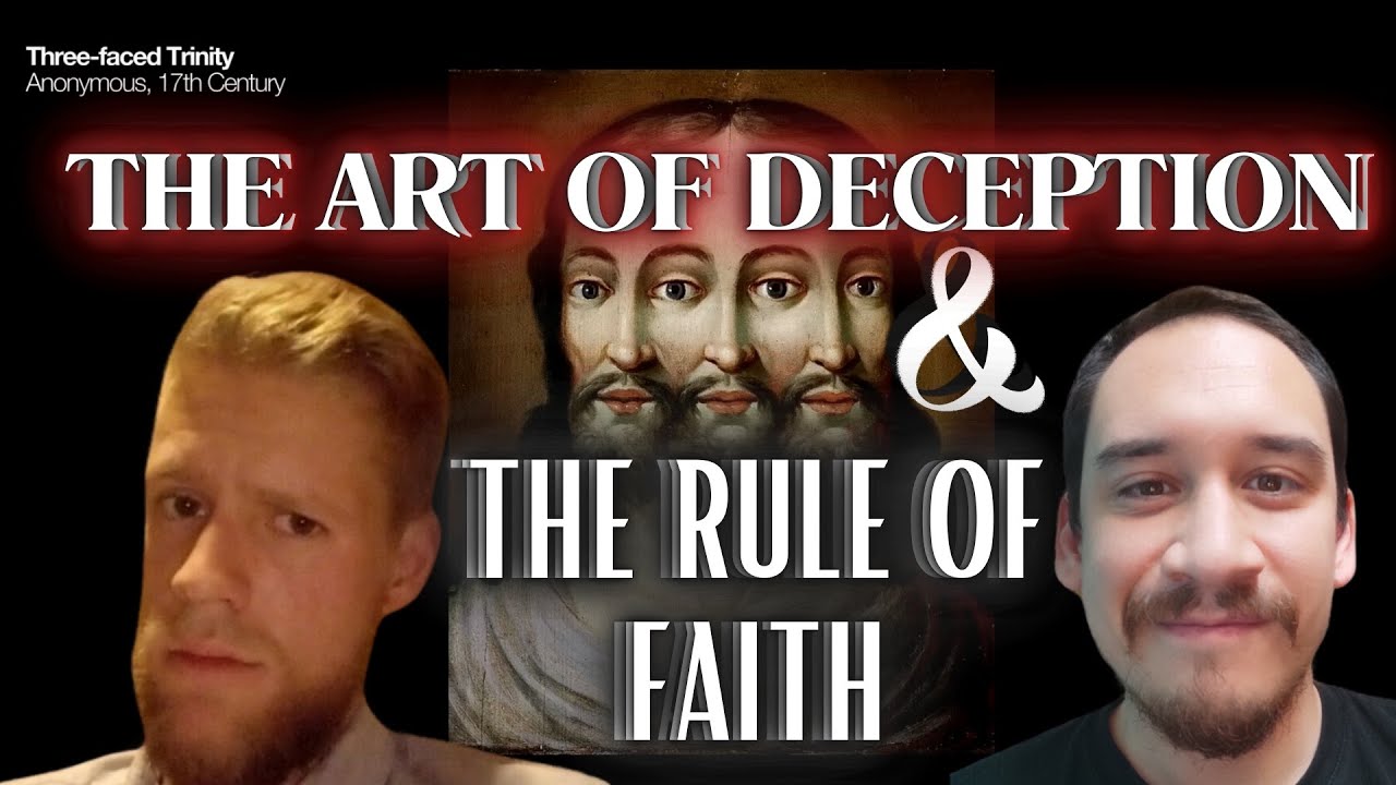 The Art of Deception and The Rule of Faith - YouTube