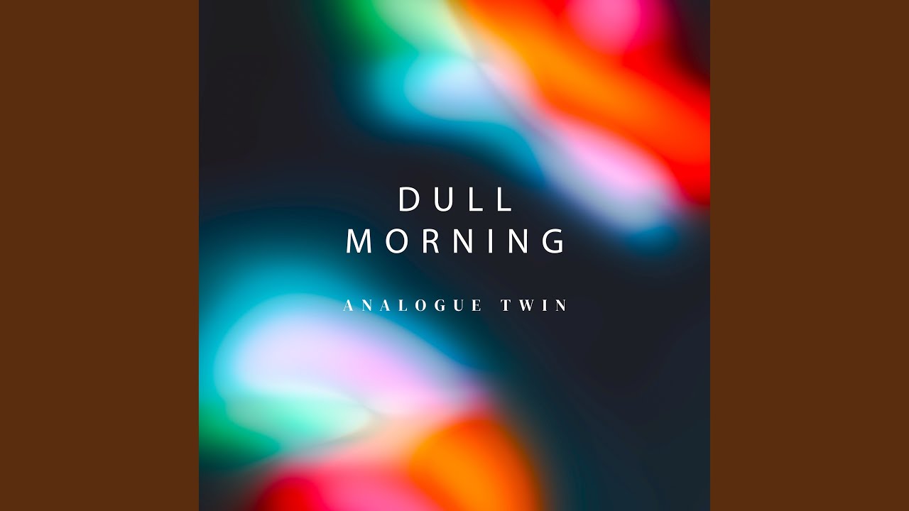 Dull Morning - YouTube