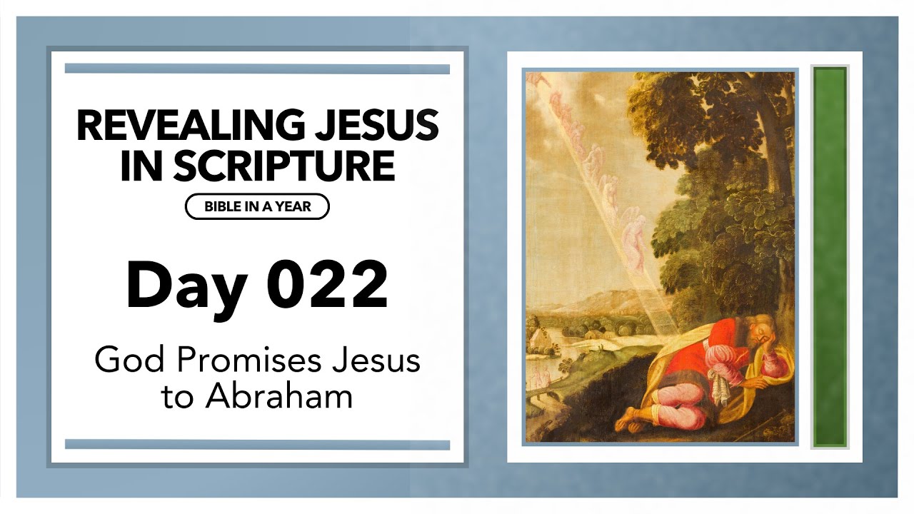 Day 22 - God Promises Jesus to Abraham | Revealing Jesus In Scripture ...