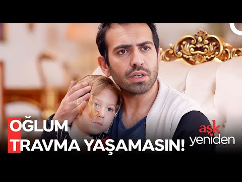 Benim Oğlumun Psikolojisi Çok Önemli - Aşk Yeniden
