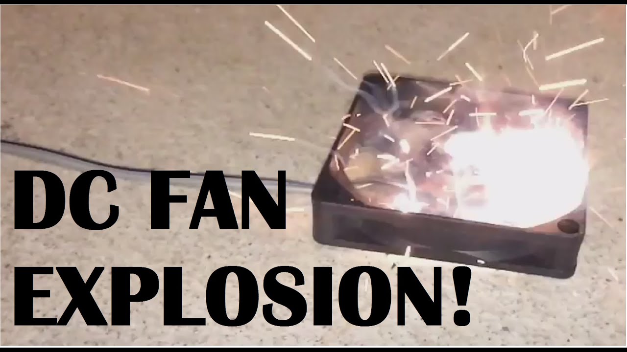 DC fan EXPLOSION - YouTube