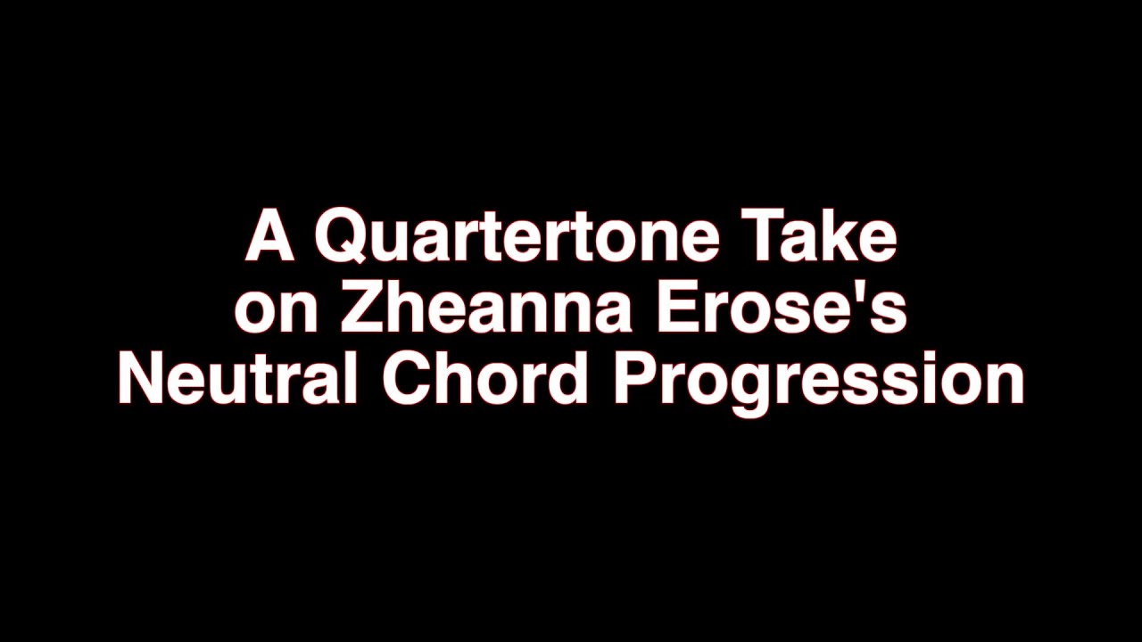 A Quartertone Take on a Zheanna Erose Progression - YouTube