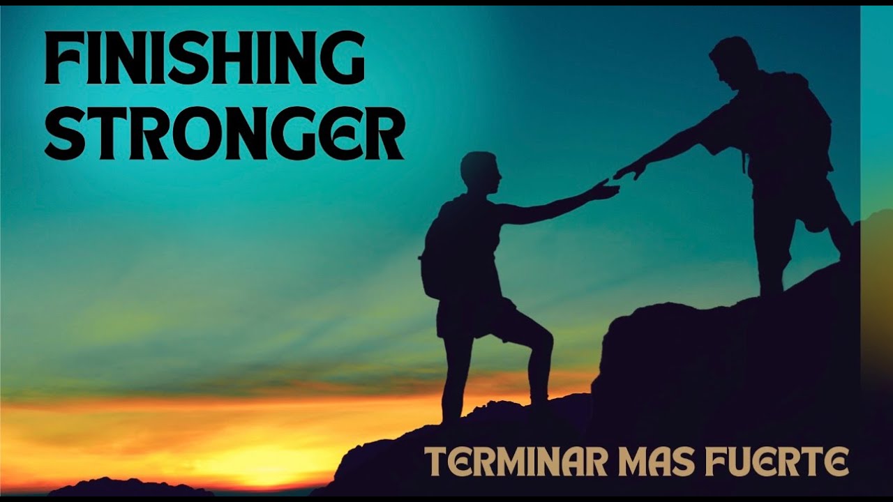 Finishing Stronger / Terminar Mas Fuerte Dec. 29, 2024 - YouTube