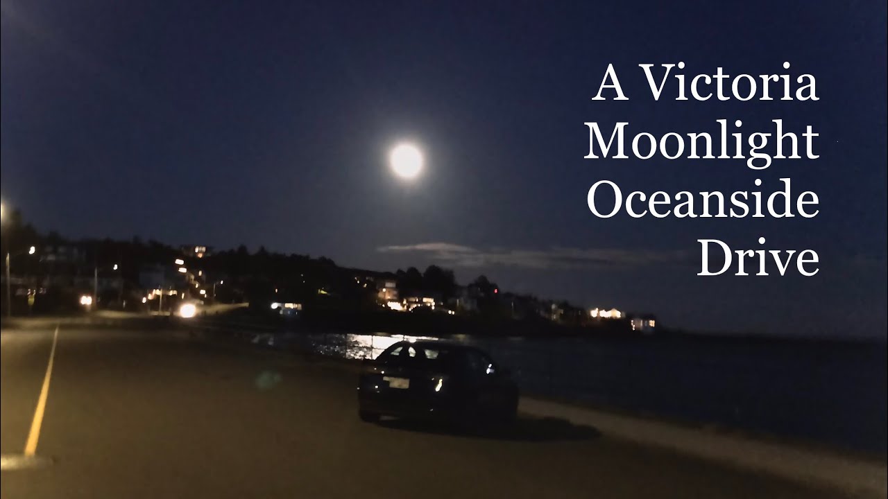 A Victoria Oceanside Moonlight Drive - YouTube