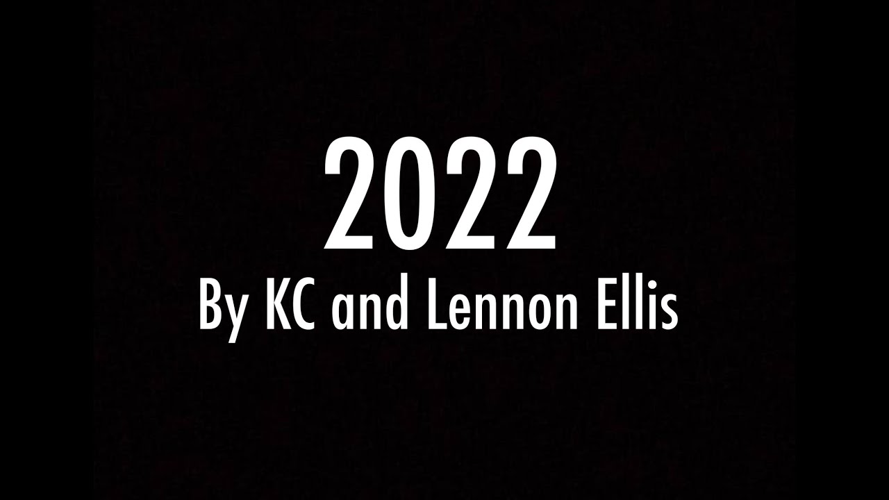 2022 By KC and Lennon Ellis - YouTube