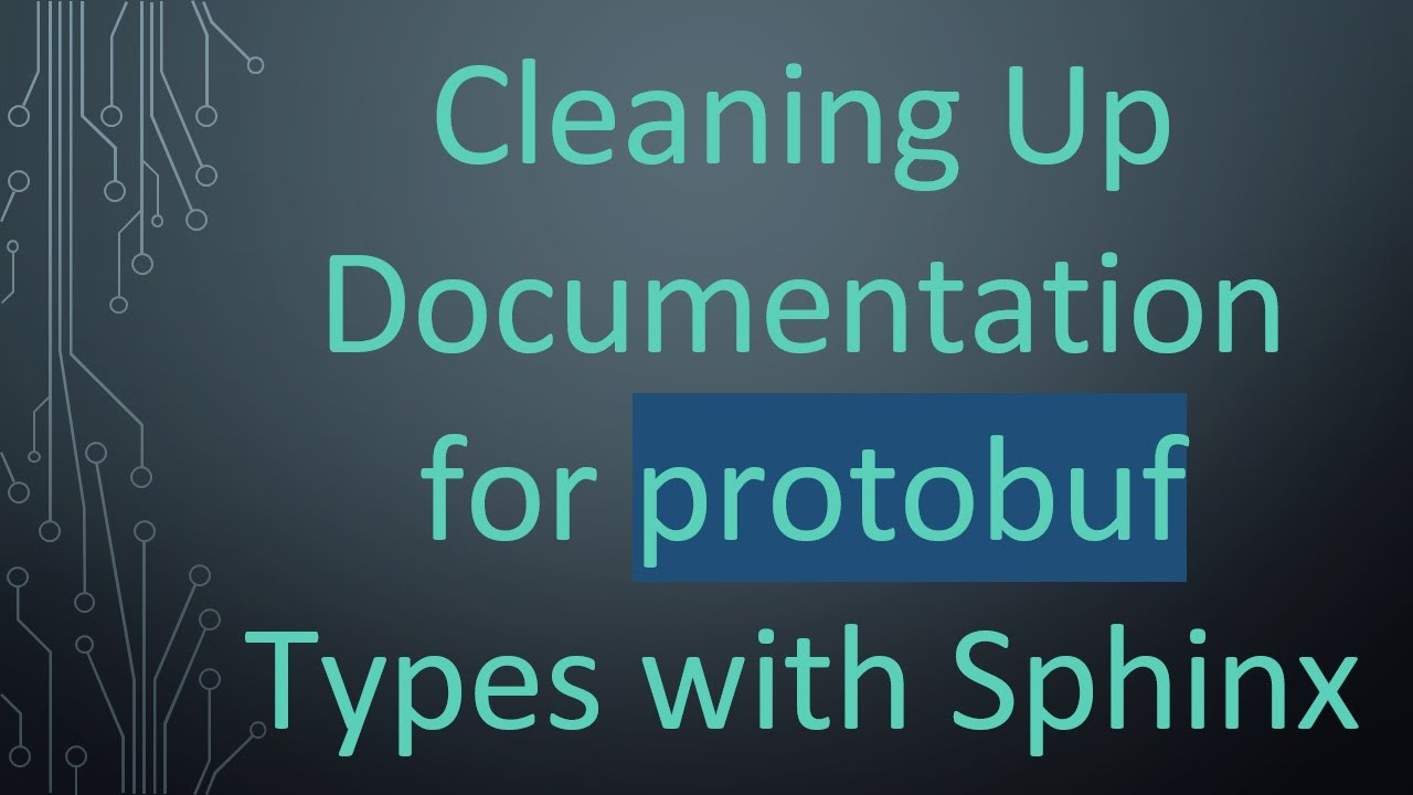 Cleaning Up Documentation for protobuf Types with Sphinx - YouTube