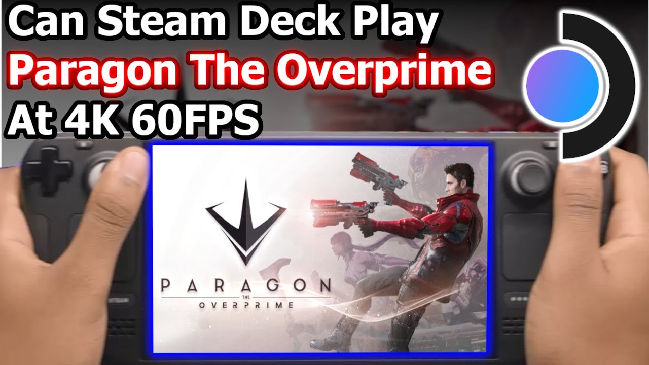Can Steam Deck Play Paragon The Overprime At 4K 60FPS On Windows 11 ...
