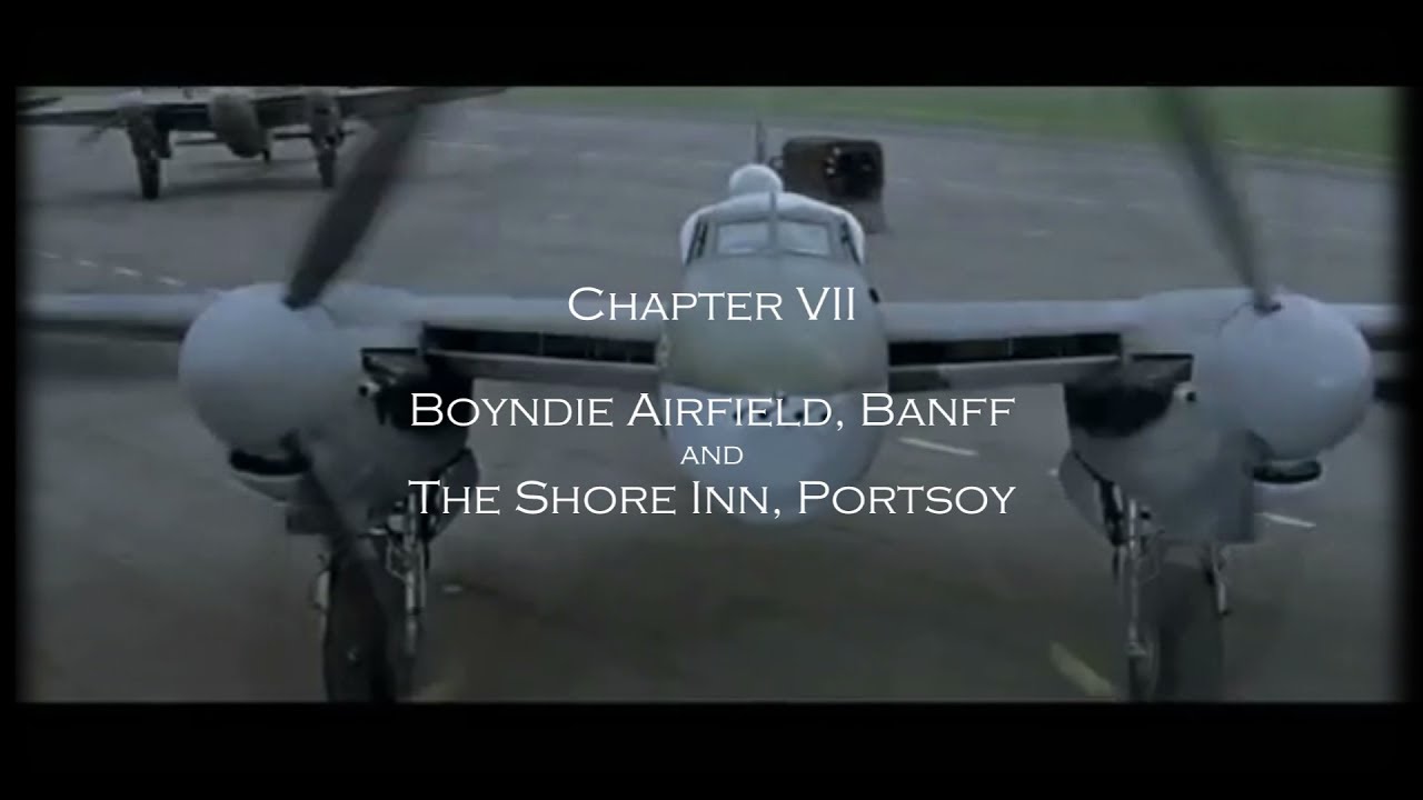Chapter VII - Boyndie Airfield & The Shore Inn HD - YouTube