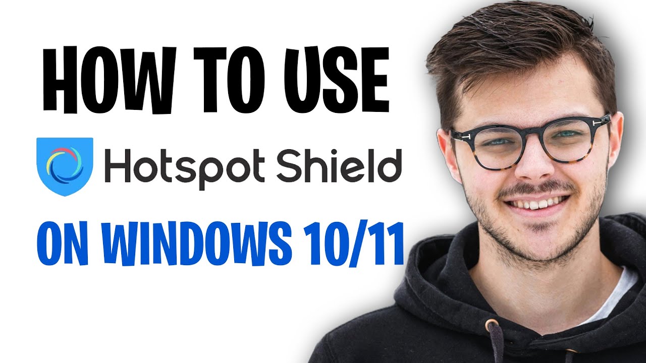 How to Use Hotspot Shield VPN on Windows 10/11 PC or Laptop (2026 ...