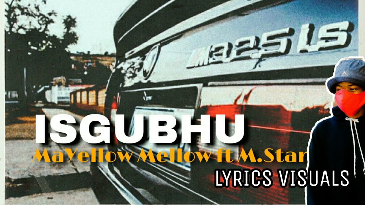 Isgubhu ft MaYellow Mellow (LYRICS VIDEO) - YouTube