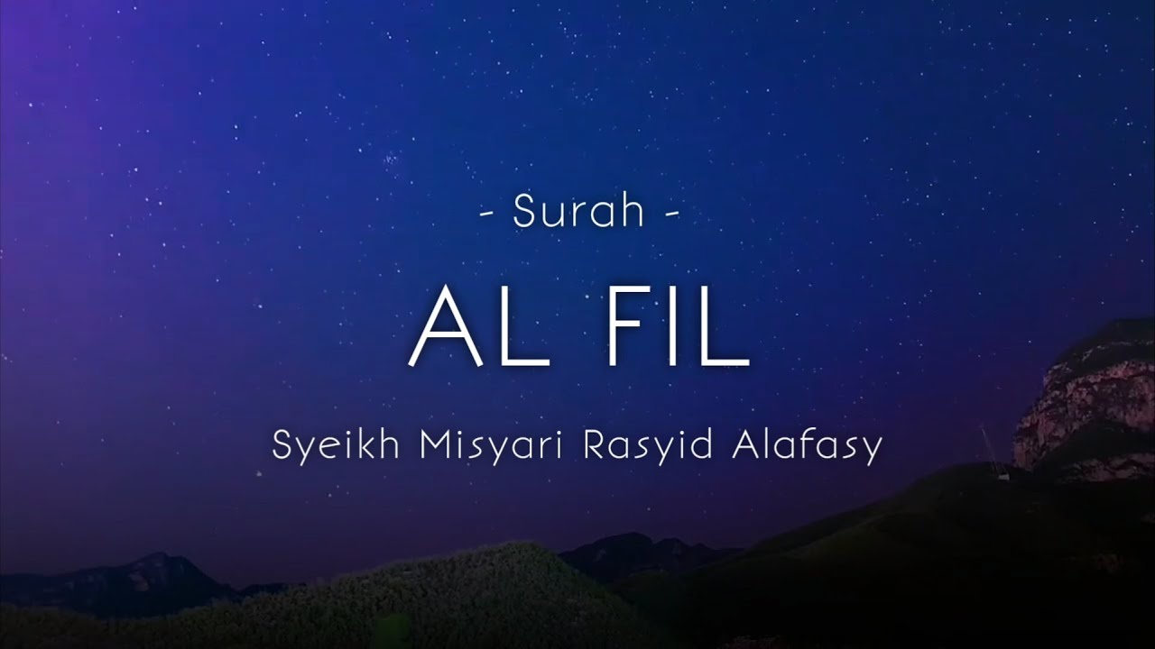 Surah Al Fil - Syeikh Misyari Rasyid Alafasy - YouTube