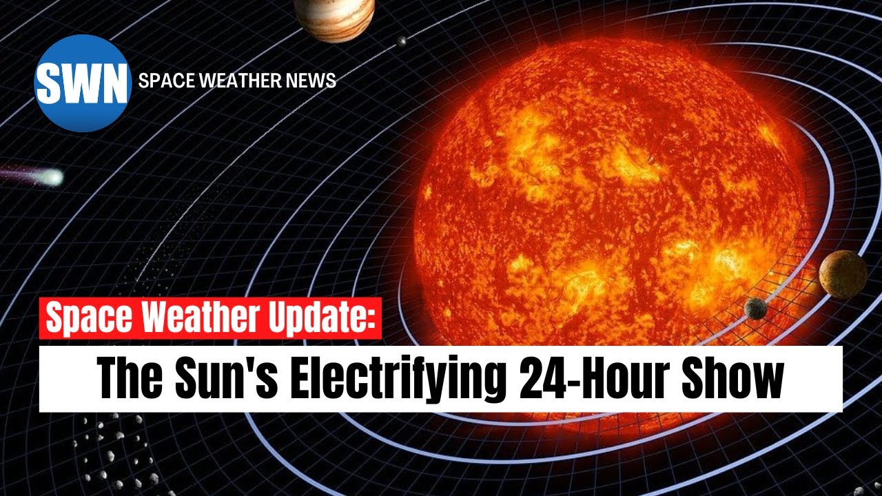 The Sun's Electrifying 24-Hour Show | Space Weather News Update - YouTube