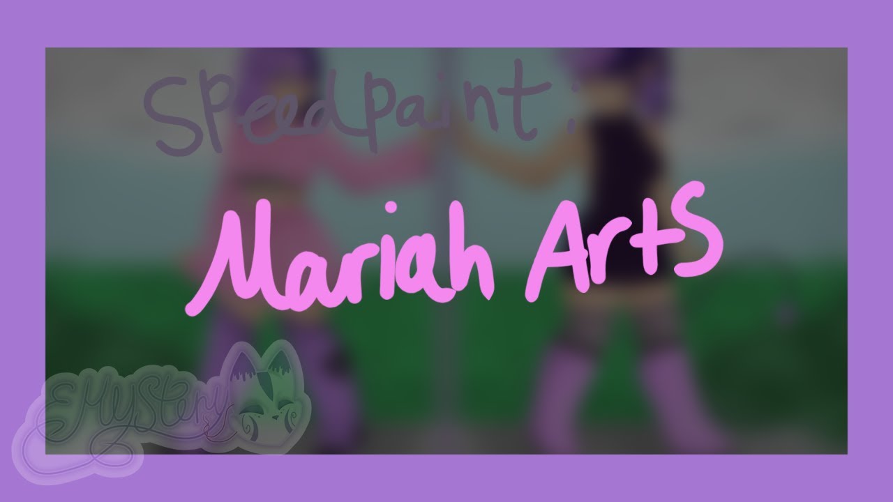 Speedpaint: Mariah Arts - YouTube