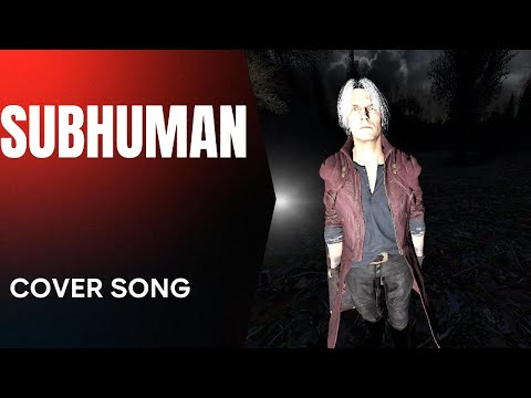 Subhuman - Cover [Devil May Cry 5]