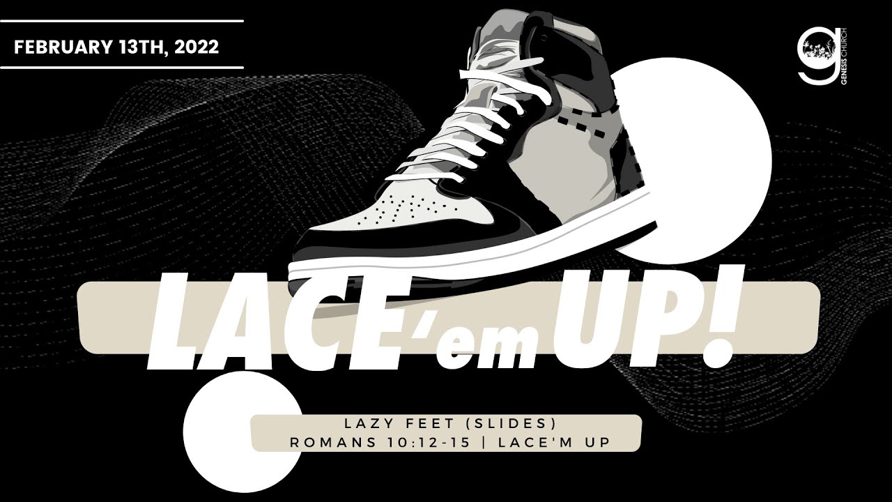 Romans 10:12-15 | LAZY FEET (SLIDES) | Pastor Tim Grandstaff & Pastor ...