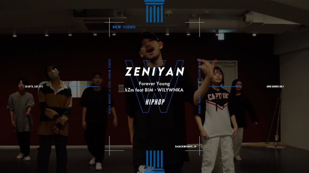 ZENIYAN - HIPHOP " Forever YoungkZm feat BIM・WILYWNKA "【DANCEWORKS ...
