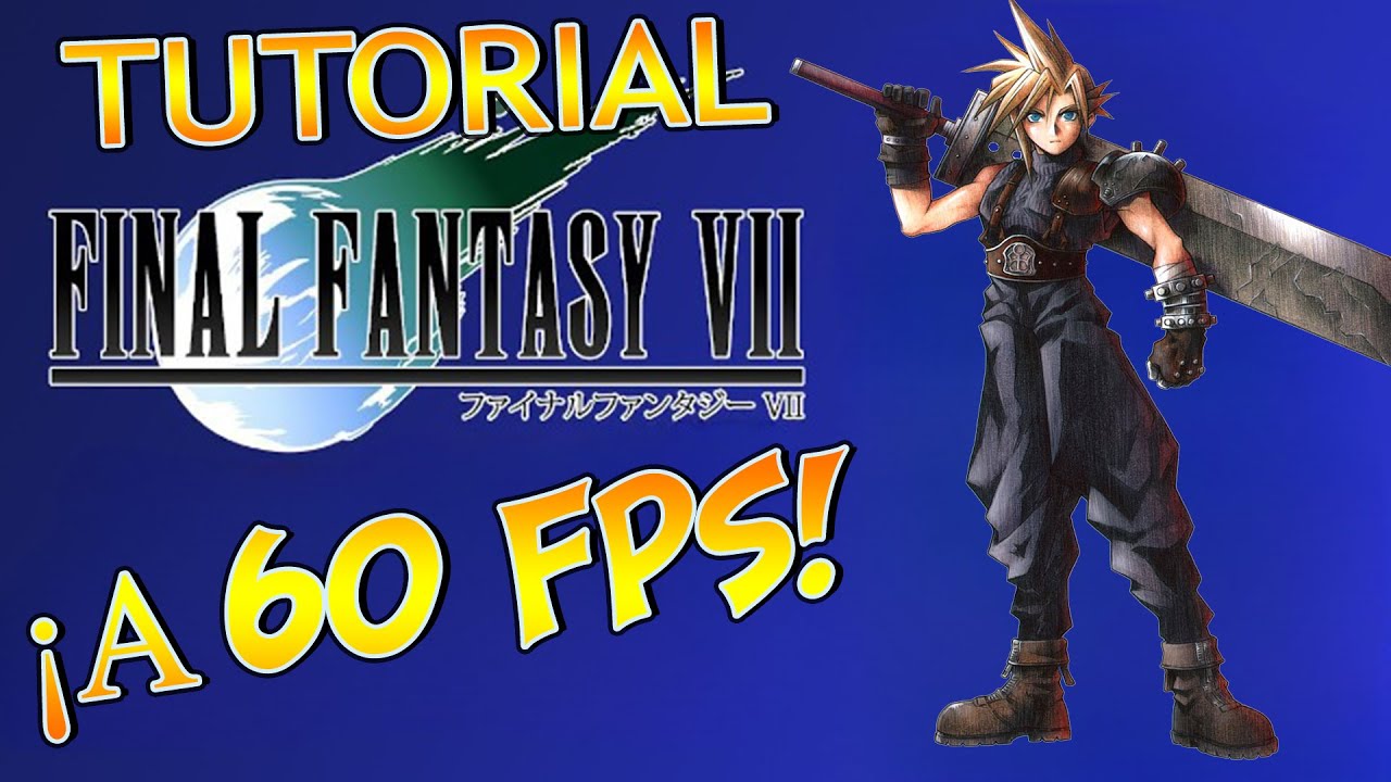 Final fantasy VII ¡A 60 FPS Y VISTO COMO NUNCA! | Tutorial 7h Heaven ...