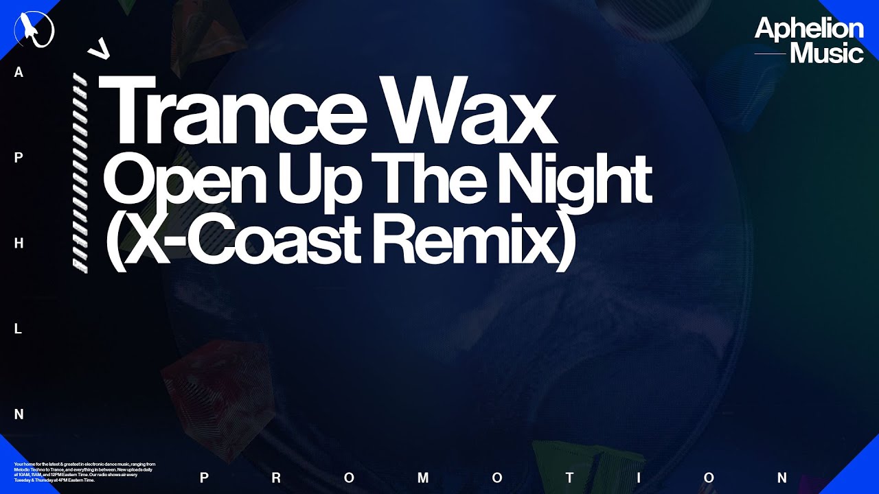 Trance Wax - Open Up The Night (X-Coast Extended Remix) - YouTube