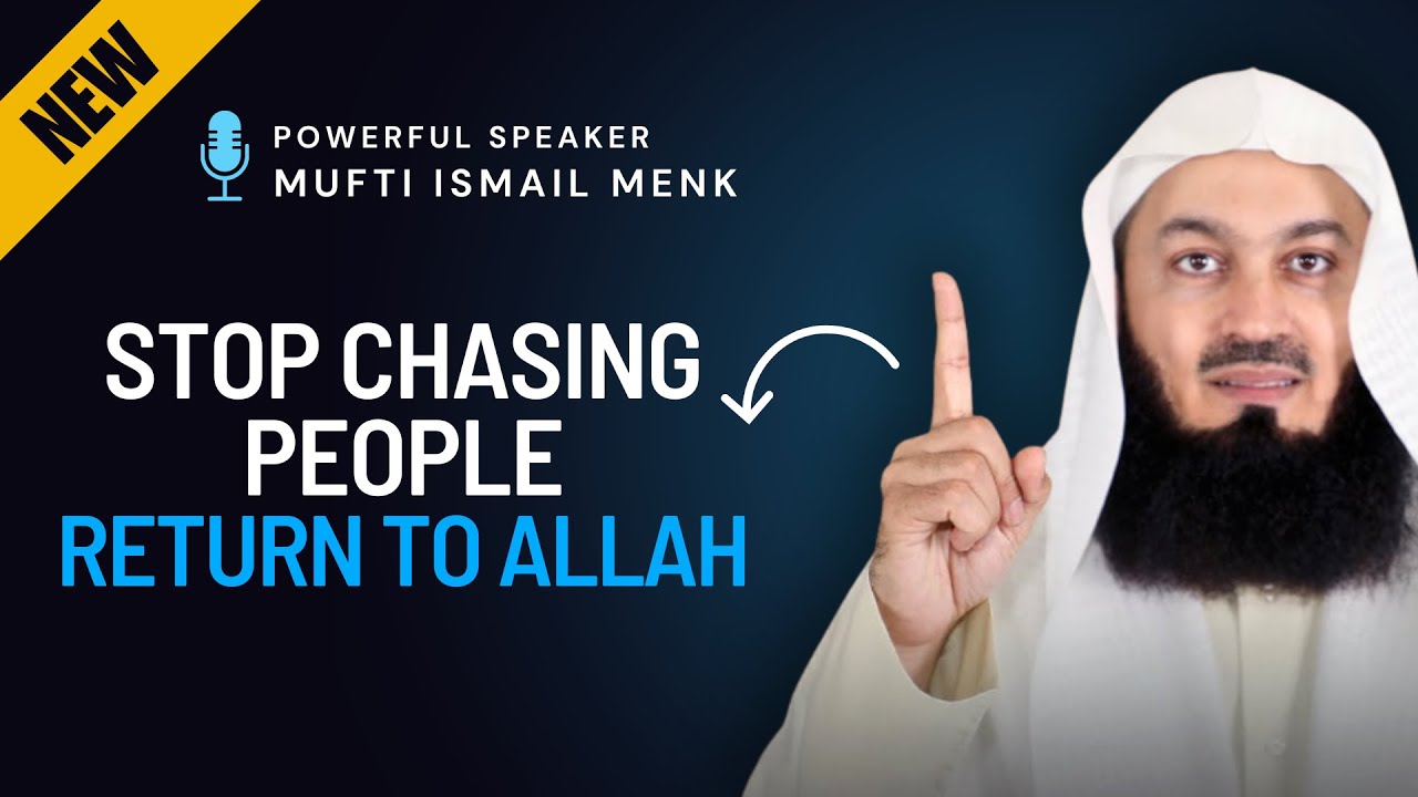 Let Go of Chasing People, Return to Allah - Most Powerful Massage By ...