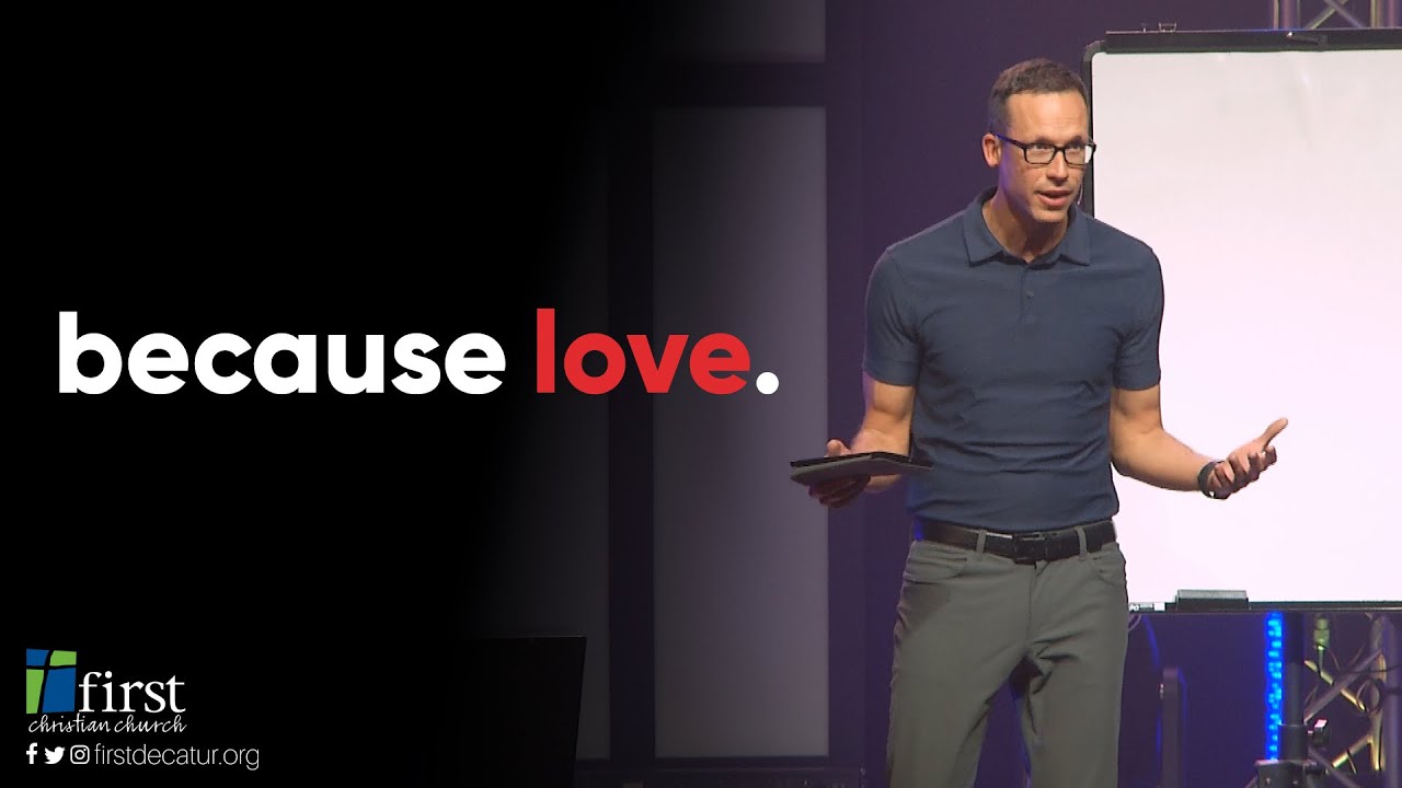 because love. | Pastor Brian Talty | First Christian Church Decatur, IL ...