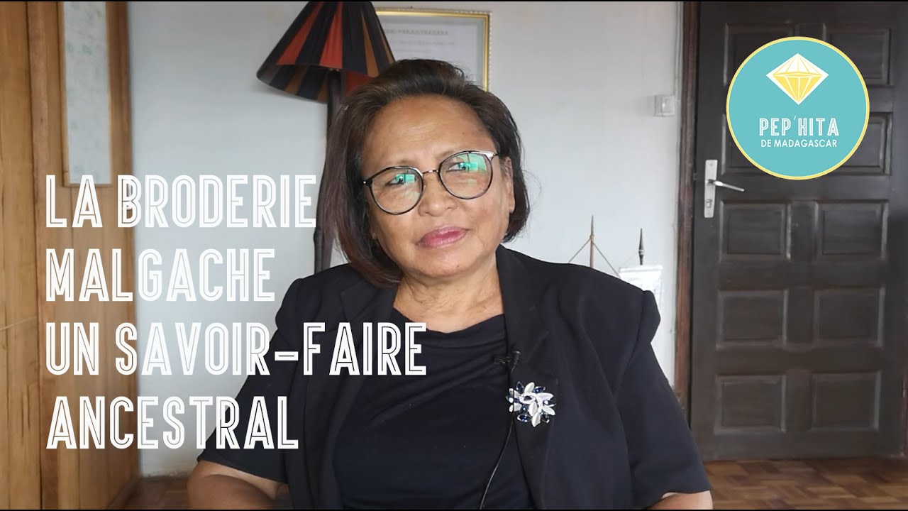 LA BRODERIE MALGACHE, UN SAVOIR-FAIRE ANCESTRAL - YouTube