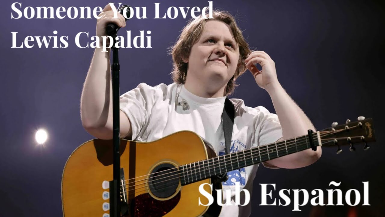 Someone You Loved - Lewis Capaldi (Sub español) - YouTube