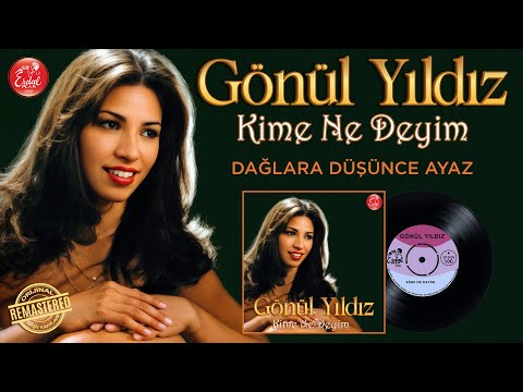 Gönül Yıldız - Dağlara Düşünce Ayaz