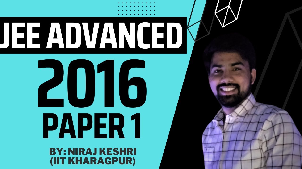 Part #1 | JEE ADVANCED 2016 | Paper 1 | JEE Advanced Revision Series ...