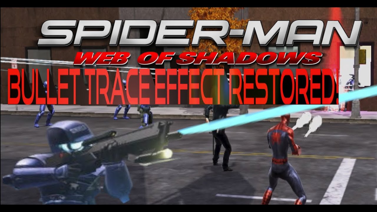 BULLET-CONSOLE-EFFECT FOR PC RESTORED!! | Spider-Man Web of Shadows PC ...