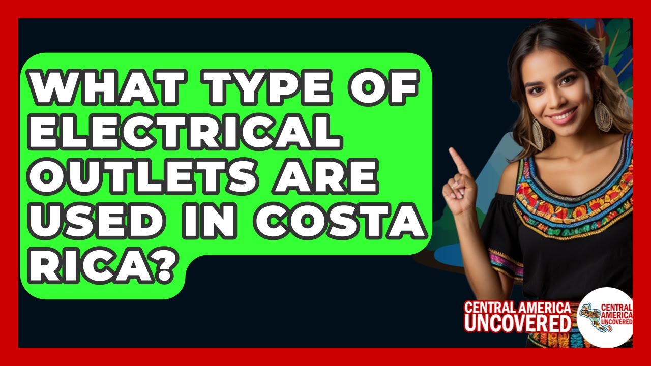 What Type Of Electrical Outlets Are Used In Costa Rica? - Central ...