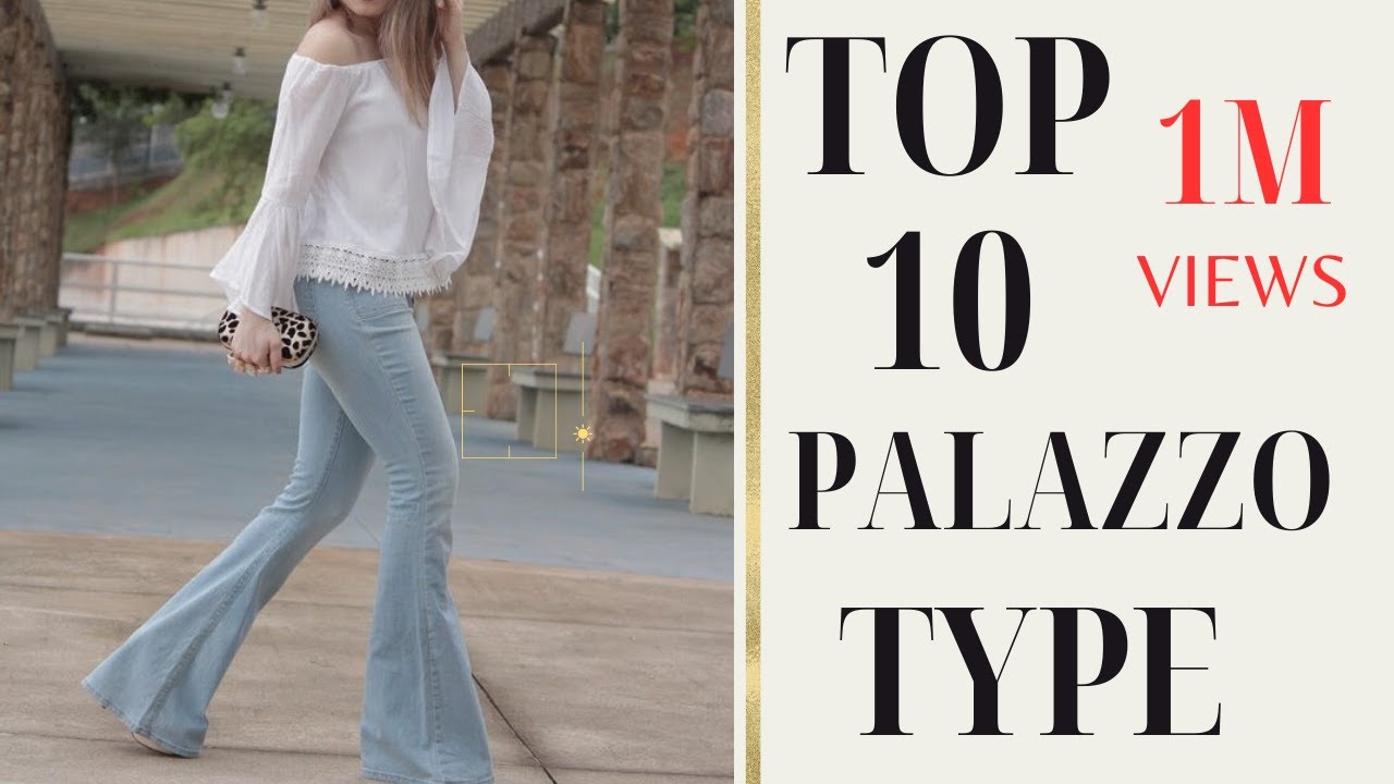 Top 10 Trending Palazzo Types With Introduction | Palazzo Style Fashion ...