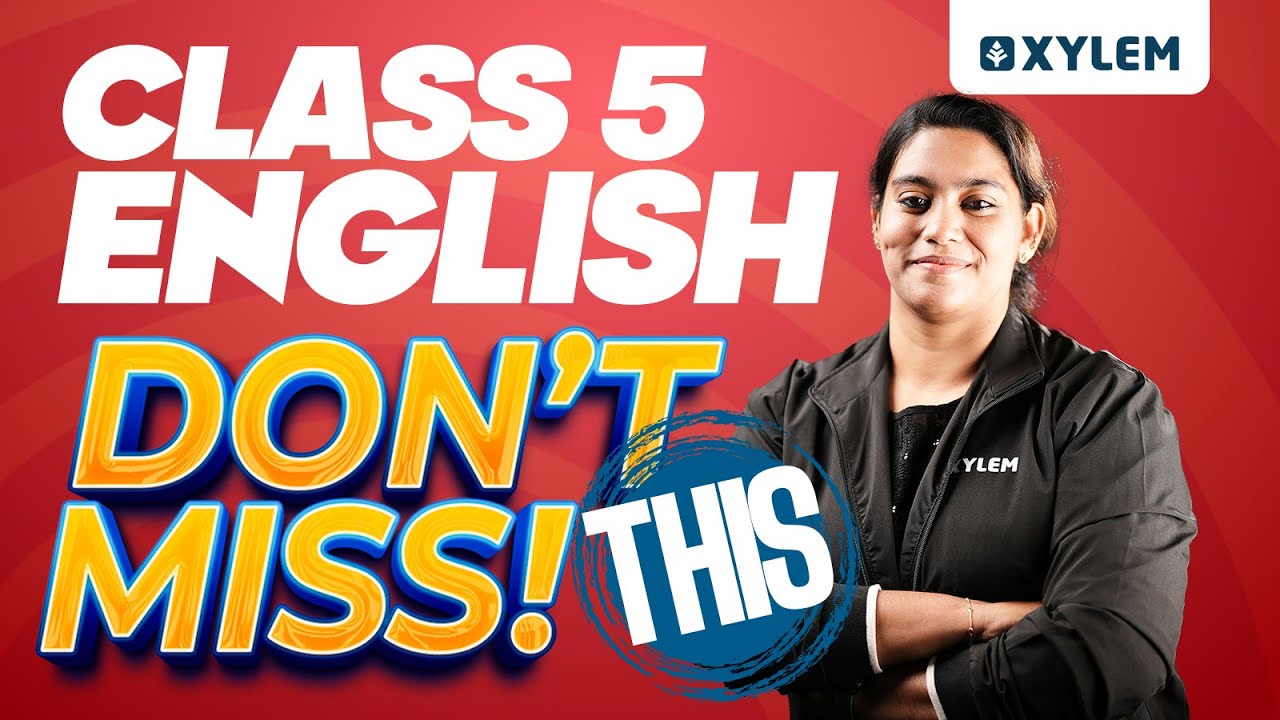 Class 5 English | Don’t Miss This !!!| Xylem Class 5 - YouTube