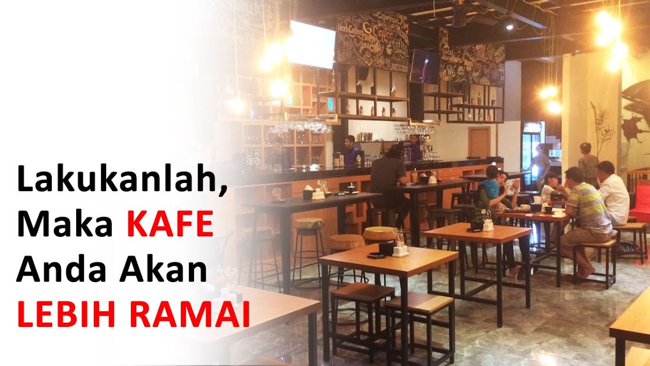 Tips Sukses Dalam Menjalankan Usaha Cafe, Agar Lebih Ramai dan Banyak ...
