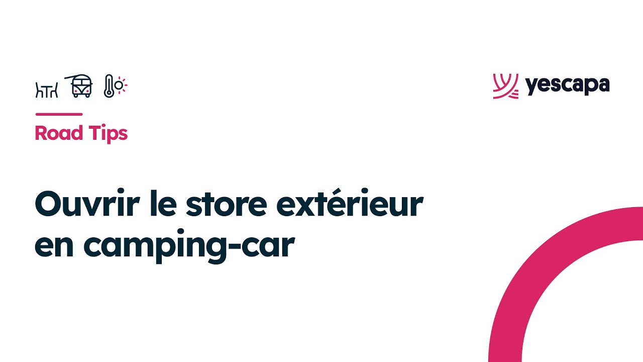 Comment ouvrir et fermer le store extérieur en van aménagé ou camping ...