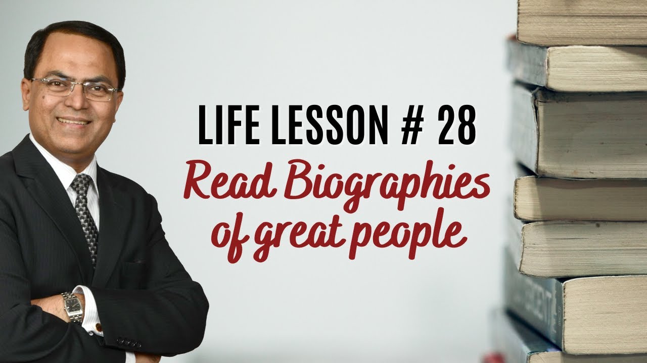 Life Lesson # 28 | Read Biographies of great people | Life Lessons from ...