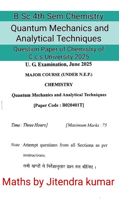 B.Sc.4th Sem Chemistry 2025 Quantum Mechanics and Analytical Techniques ...