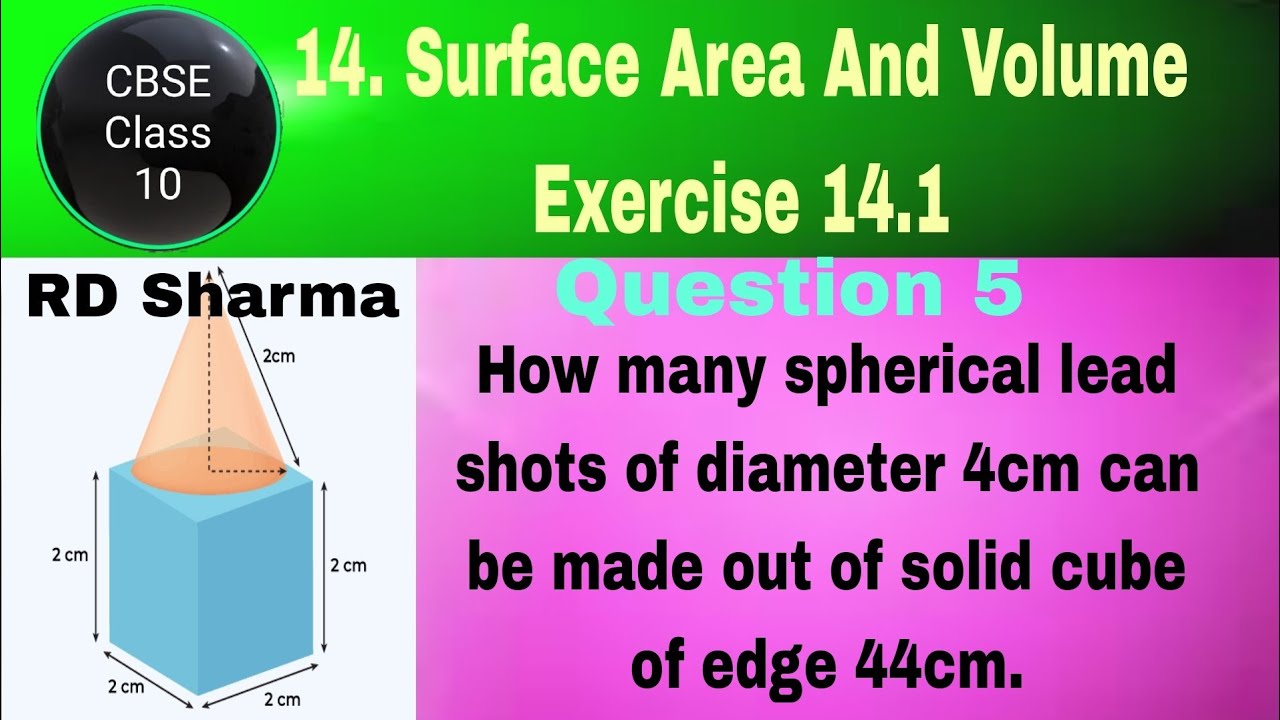 RD Sharma Class 10 EX 14.1 Q 5: How many spherical lead shots of ...