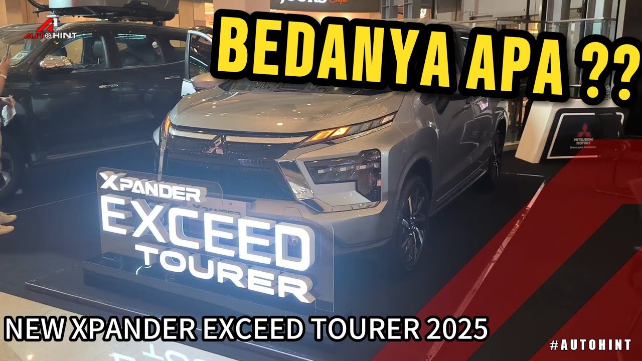 FACELIFT LAGI? INI BEDANYA NEW XPANDER 2025 EXCEED TOURER #xpander # ...