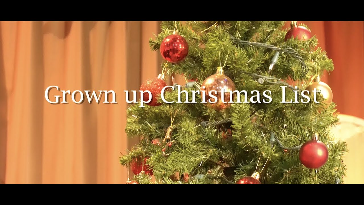 Grown Up Christmas List - by ARISA - YouTube