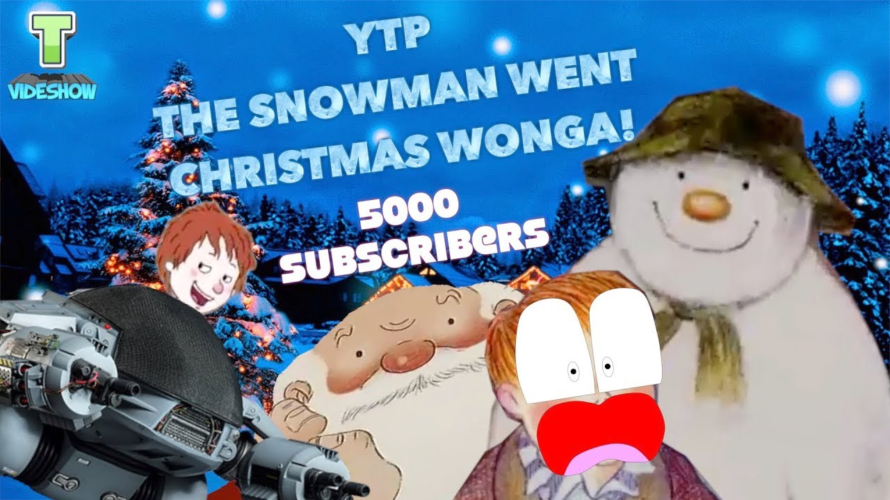 YTP: The Snowman Went Christmas Wonga! (5K Subs Special) - YouTube