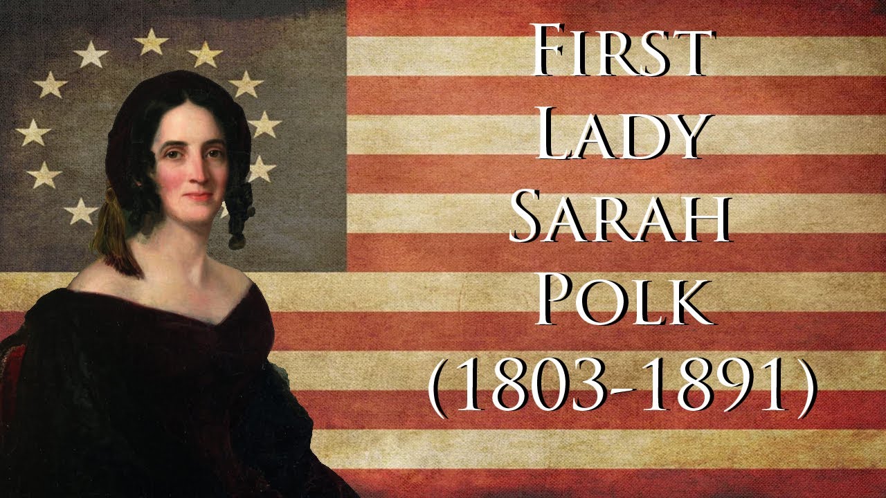 First Lady Sarah Polk of the United States of America - YouTube